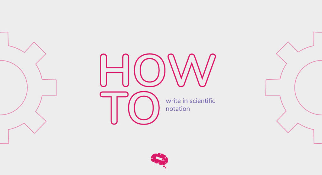 How to Write in Scientific Notation | With Examples
