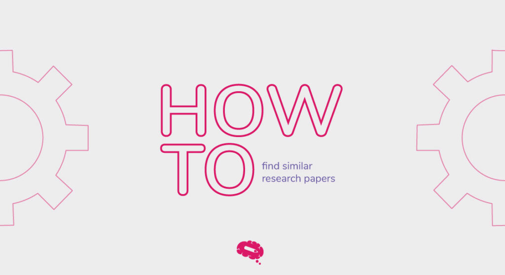 A Detailed Guide on How to Find Similar Research Papers