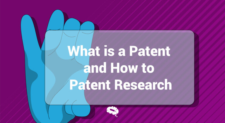 What a Patent is and How to Do Patent Research in 7 Simple Steps