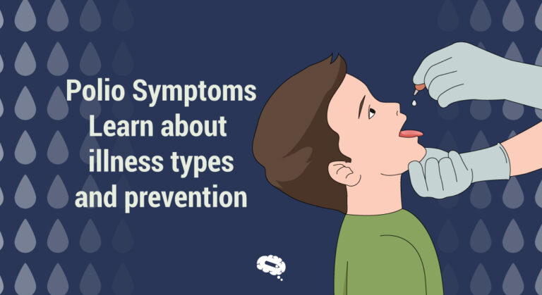 Polio Symptoms: Learn about illness types and prevention