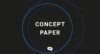 What exactly is a Concept Paper, and how do you write one?
