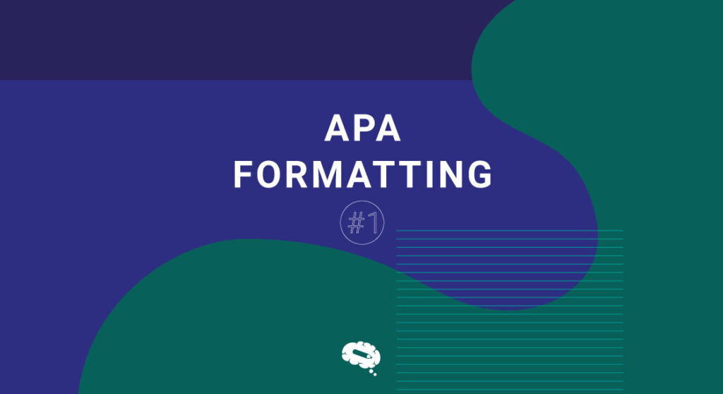 Everything you need to know about APA Formatting