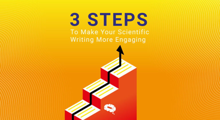 Three Steps To Make Your Scientific Writing More Engaging
