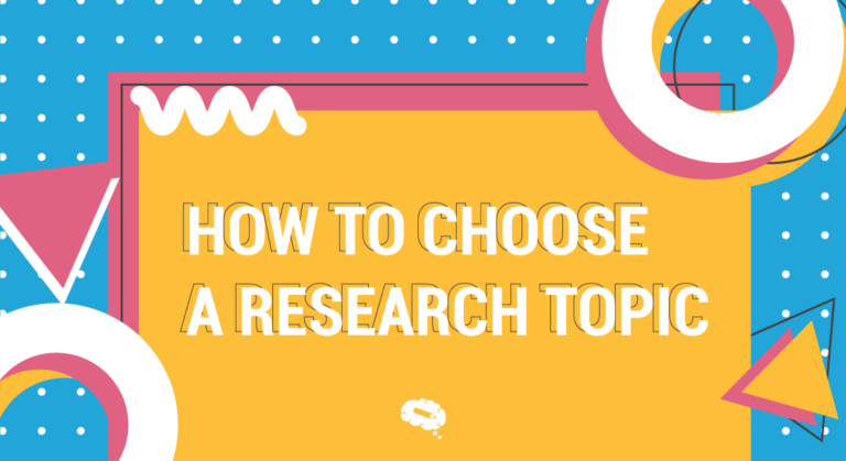 Finding your Goal: How to choose a research topic