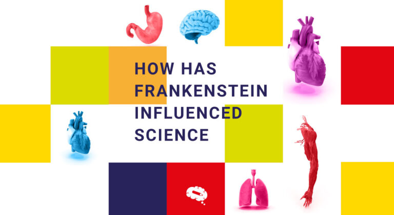 Novel into Reality: How has Frankenstein Influenced Science?