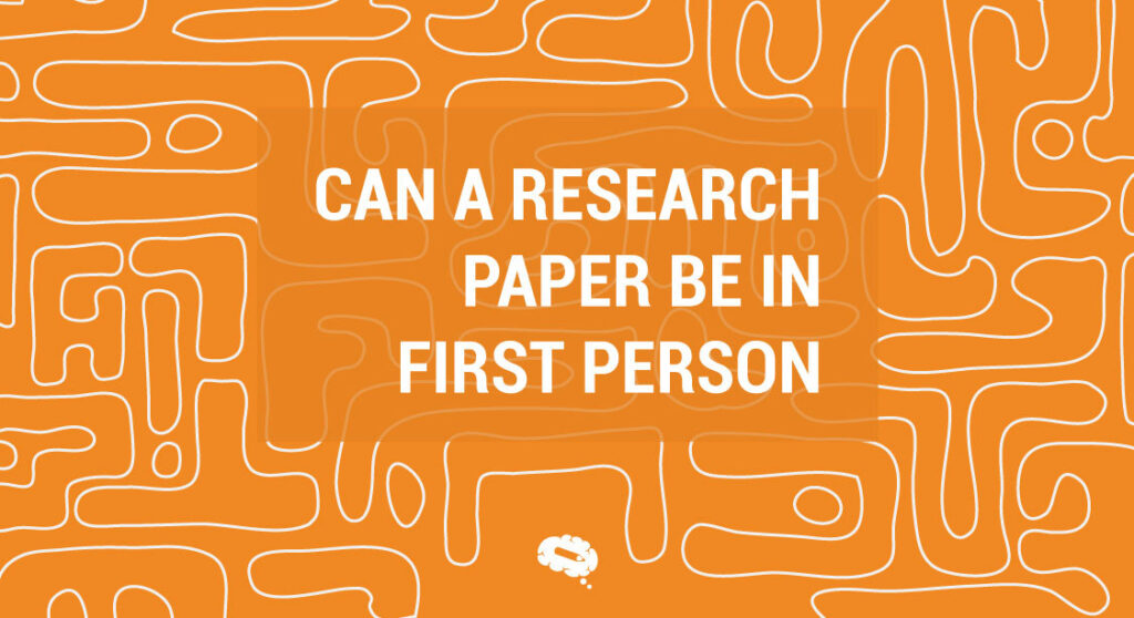 Can a Research Paper Be in First Person? - Mind the Graph Blog
