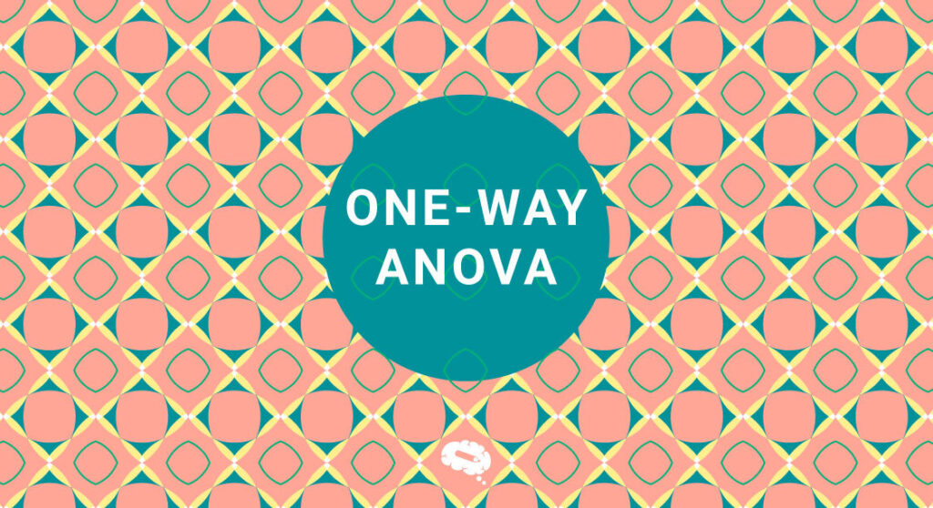 One-Way ANOVA: Understanding, Conducting, and Presenting - Mind the ...