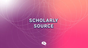 The Importance of Scholarly Sources: How to Find and Evaluate