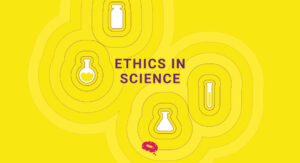 A Deep Dive Into The Importance Of Ethics In Science - Mind the Graph Blog