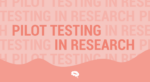 The Benefits of Pilot Testing in Research Studies - Mind the Graph Blog