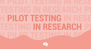 The Benefits of Pilot Testing in Research Studies - Mind the Graph Blog