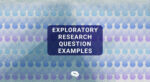 Examining Exploratory Research Question Examples - Mind the Graph Blog