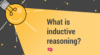 What is Inductive Reasoning: The Key to Logical Thinking - Mind the ...