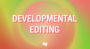 Developmental Editing: An Overview Of Knowledge And Technique - Mind ...