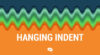 Hanging Indent: Improving Clarity And Readability In Your Writing ...