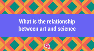 What is the Relationship Between Art and Science?