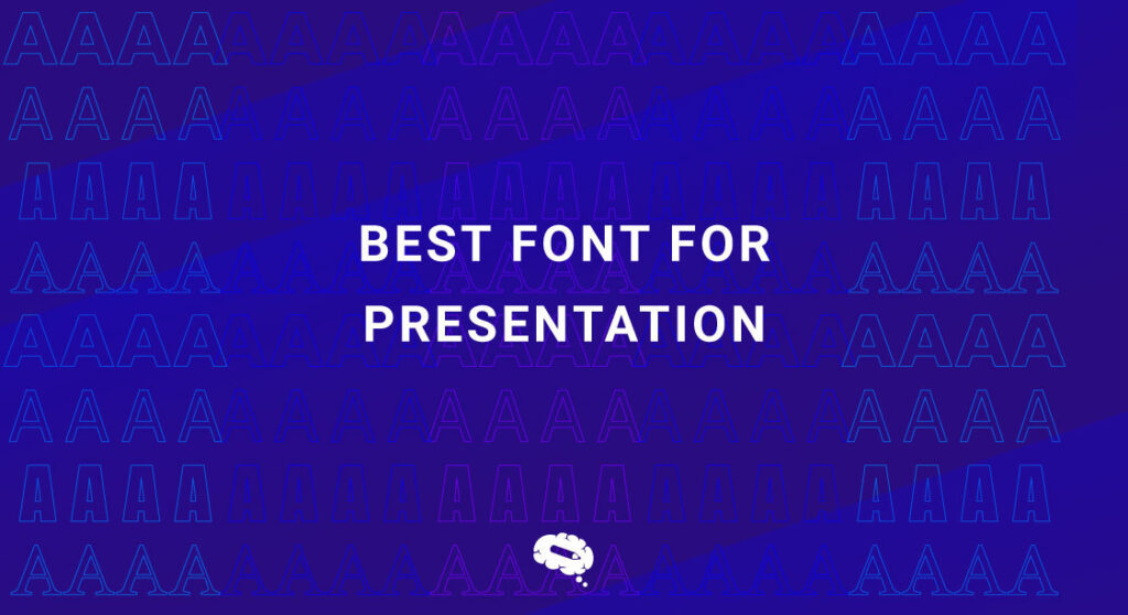 Learn How To Choose The Best Font For Presentation