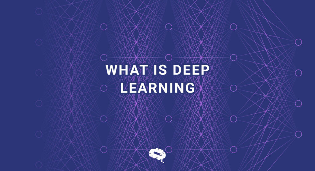What Is Deep Learning? Decoding The AI Revolution