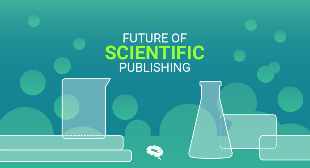 The Future Of Scientific Publishing: All You Need To Know