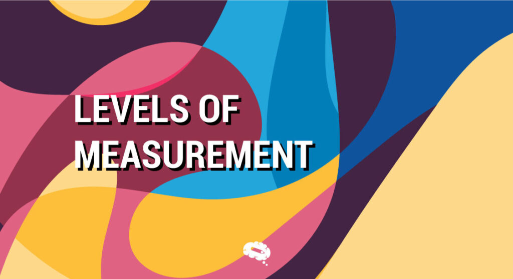 A Complete Overview of Levels of Measurement in Data Analysis