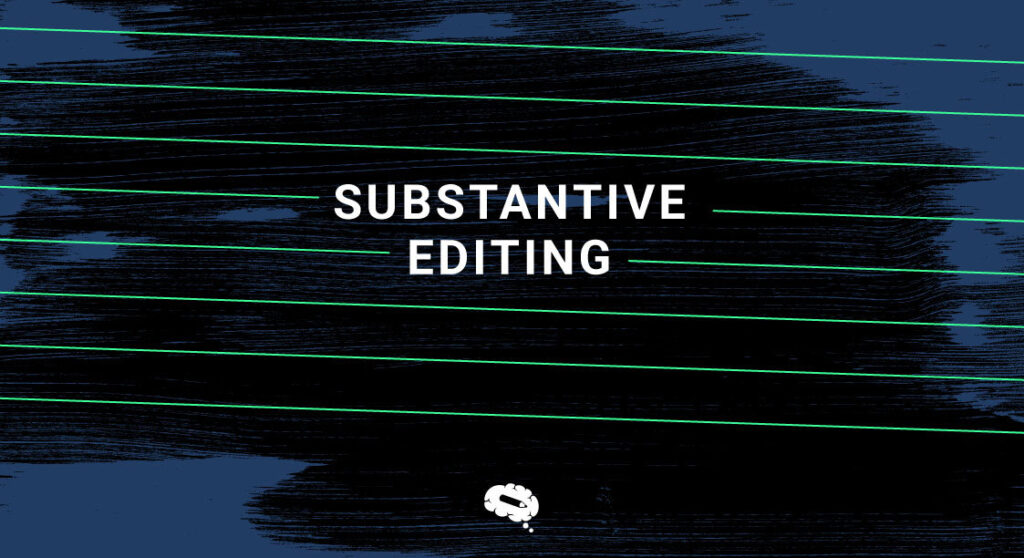 From Draft To Masterpiece: The Magic Of Substantive Editing