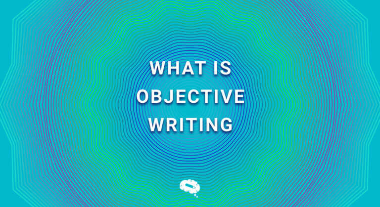 What is Objective Writing? Why Neutral Language Matters