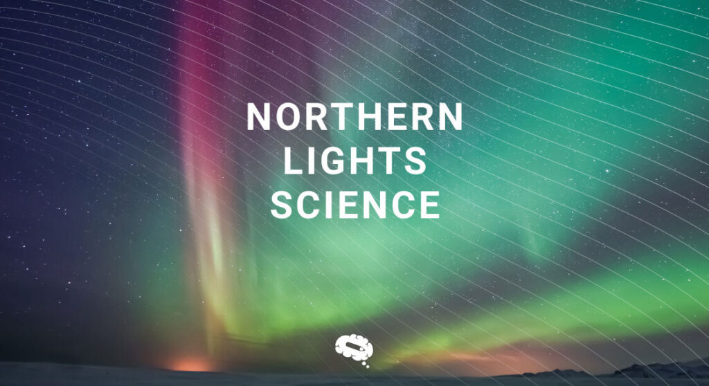 Northern Lights Science: The Art and Science of Polar Lights