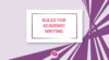 Essential Rules for Academic Writing: A Beginner's Guide