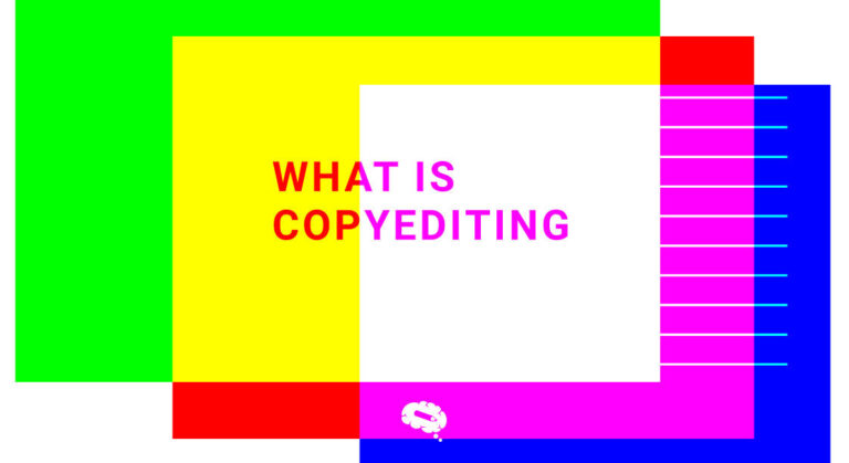 What Is Copyediting? A Comprehensive Guide To Refining Texts