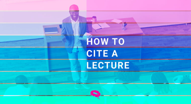 The Complete Guide on How to Cite a Lecture Effectively