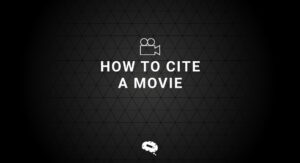 How to Cite a Movie: MLA, APA, Chicago, and Harvard Styles