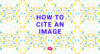Citing Visual Elements: How to Cite an Image