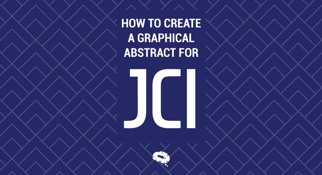 How to Create a Graphical Abstract for JCI: A Step-by-Step Guide