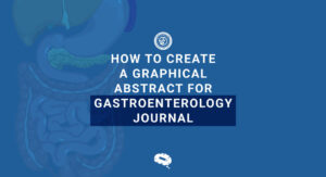 How to Create a Graphical Abstract for Gastroenterology Journal
