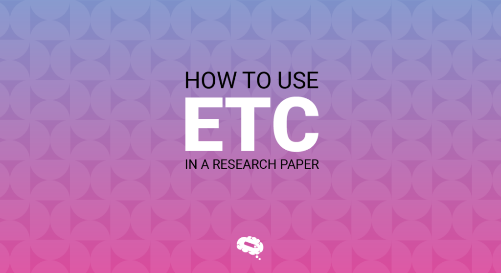 Learn How to Use Etc in a Research Paper