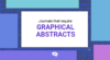 Navigating the Journals that Require Graphical Abstracts
