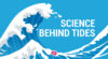 Science Behind Tides: The Interplay of Moon, Sun, and Earth