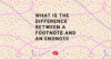 What Is The Difference Between A Footnote And An Endnote