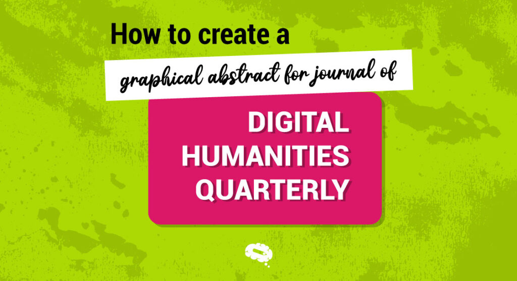 How to Create a Graphical Abstract for Digital Humanities Quarterly?