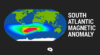 South Atlantic Magnetic Anomaly: Earth's Magnetic Field Weakening ...