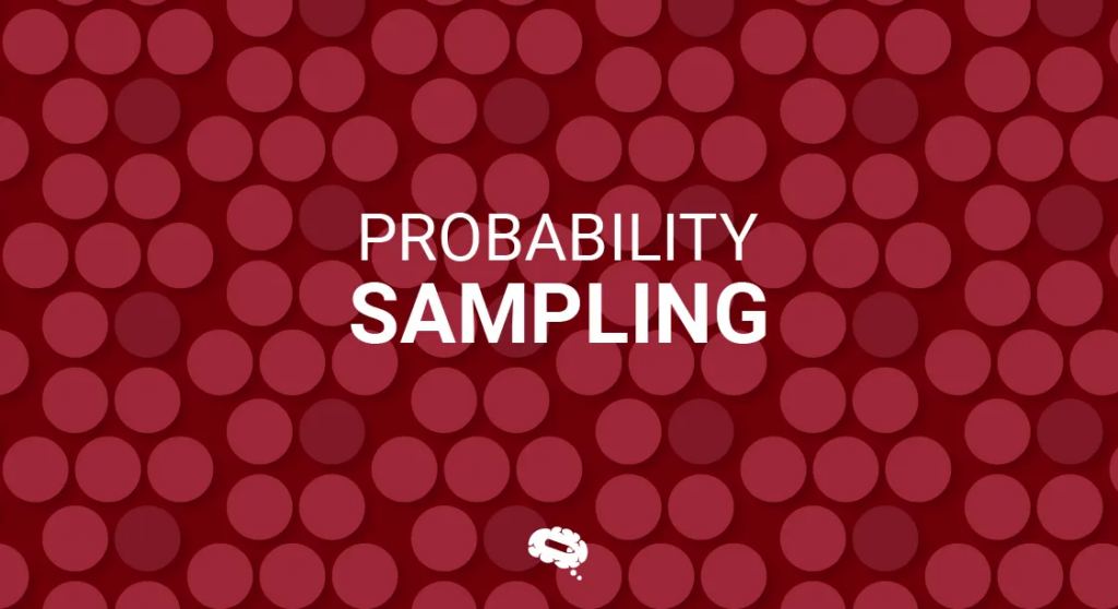 Probability Sampling: A Comprehensive Guide for Accurate Research ...